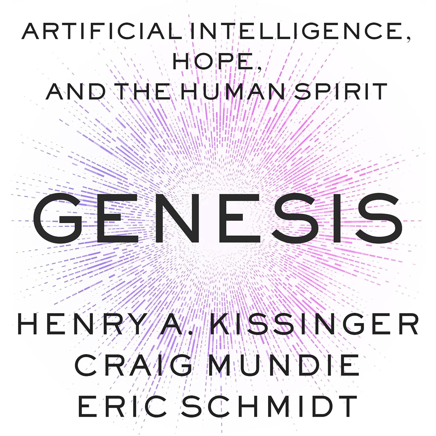 Genesis – Artificial Intelligence, Hope, and the Human Spirit | Best of ...